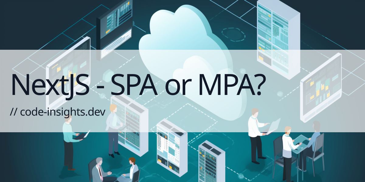 NextJS - SPA or MPA? NextJS - SPA or MPA?